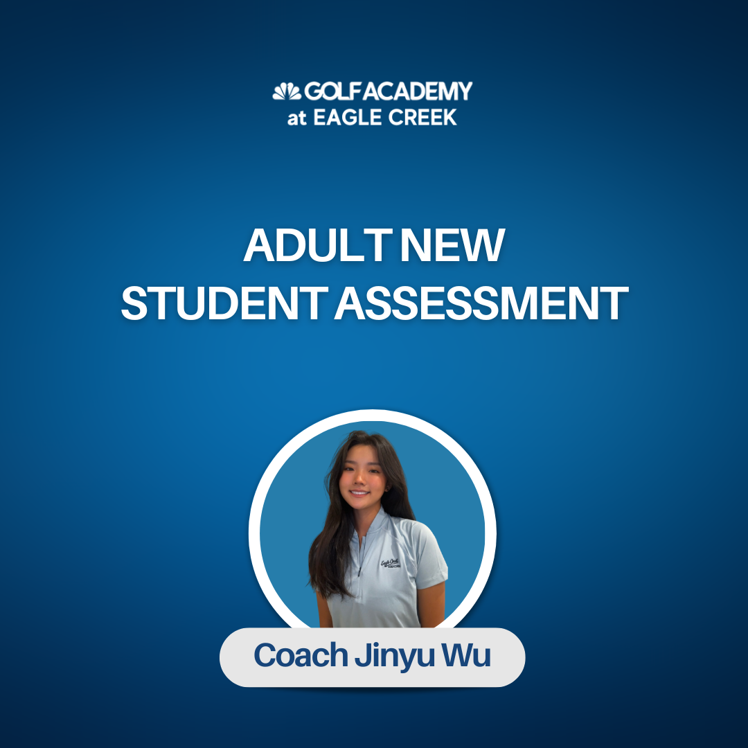 30 Minute Adult New Student Assessment | Coach Jinyu – Eagle Creek Golf Club